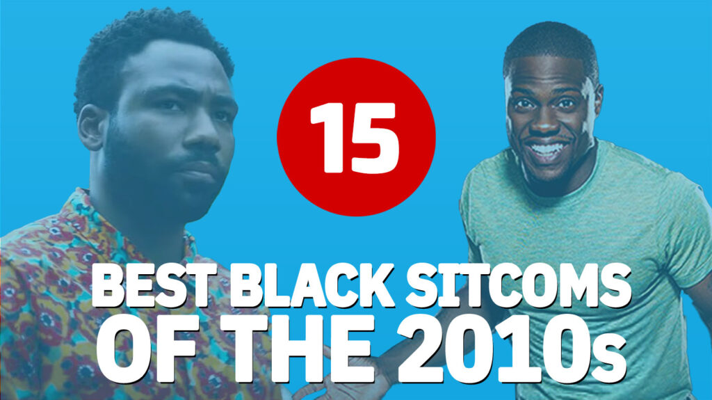 15 Best Black Sitcoms from the 2010s, Ranked - TVShowsFinder.com