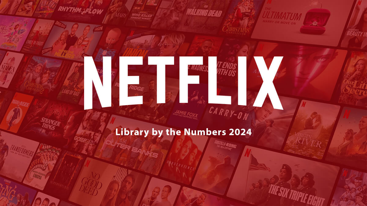 Netflix Library by the Numbers 2024: 589 New Originals Released and ...